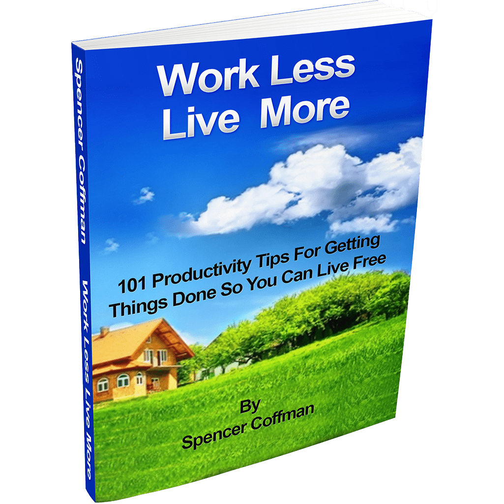 Work Less Live More: 101 Productivity Tips To Get Things Done