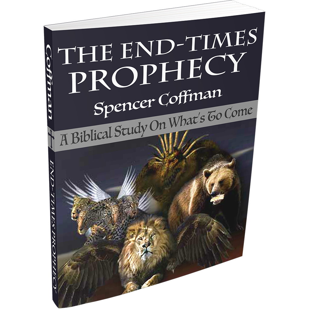 The End-Times Prophecy: A Biblical Study Of What's To Come